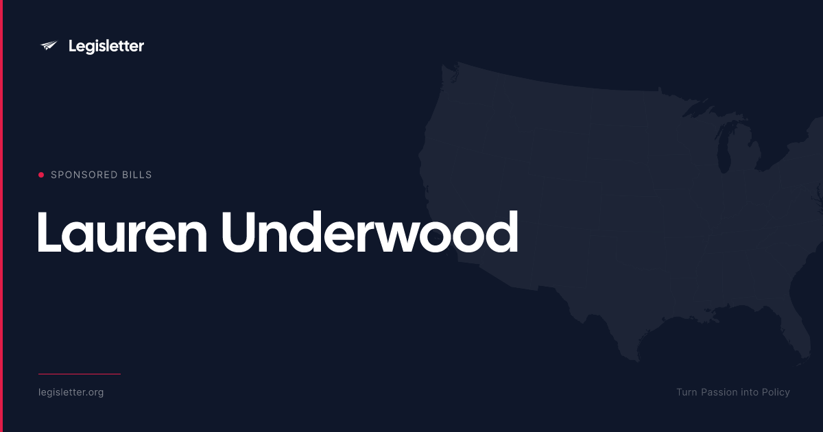 Rep. Lauren Underwood — Sponsored Bills & Legislation